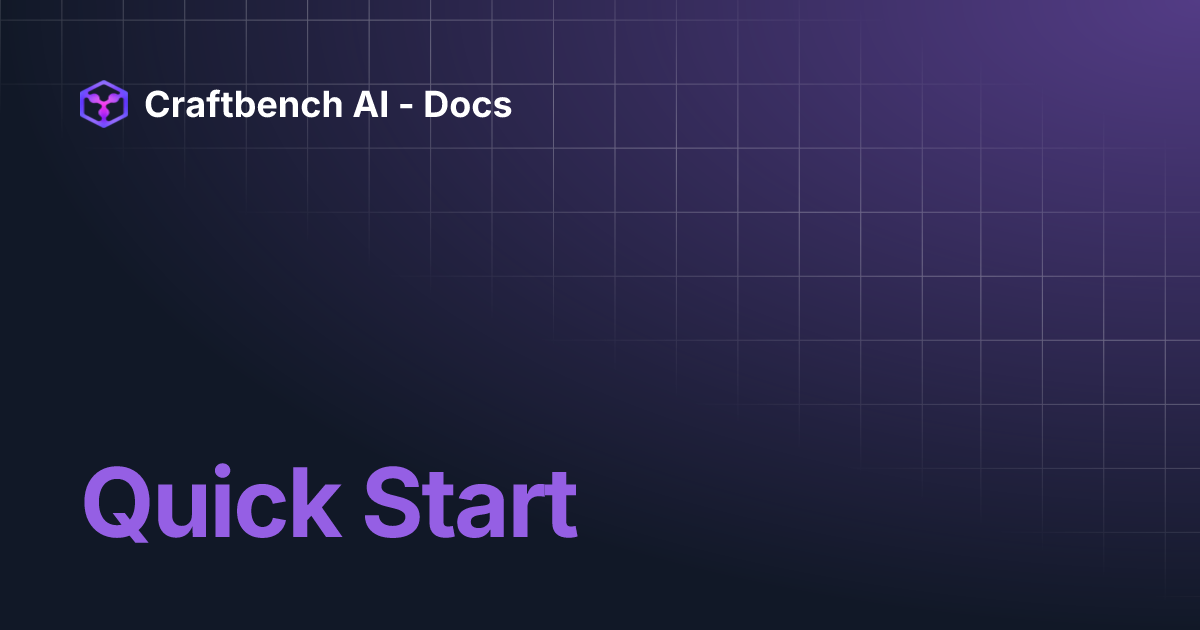 Quick Start | Craftbench AI - Docs